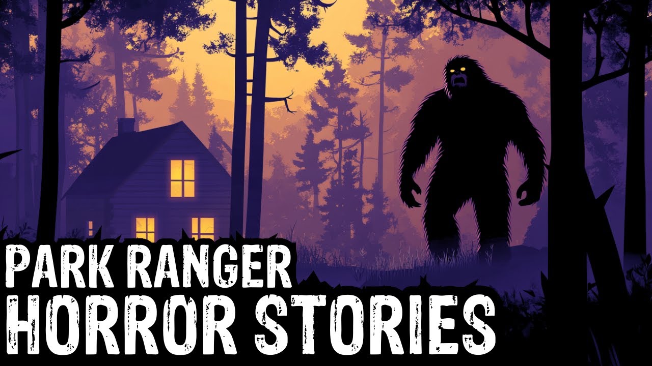 22 TRUE Terrifying Park Ranger Horror Stories (Dogman,Sasquatch ...