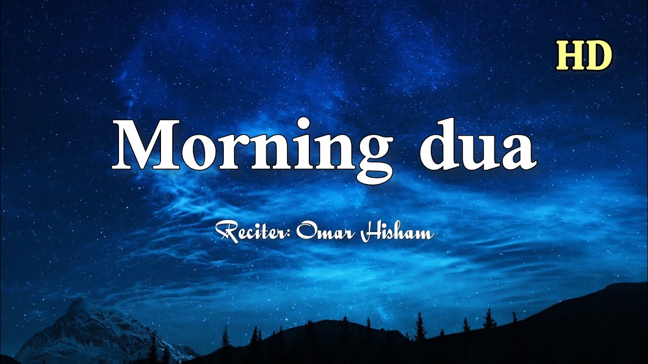Morning dua full | Omar hisham - YouTube