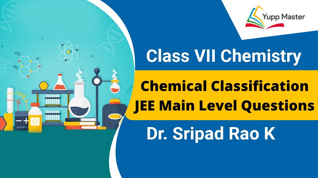 Chemical Classification JEE Main Level Questions | Class VII Chemistry ...