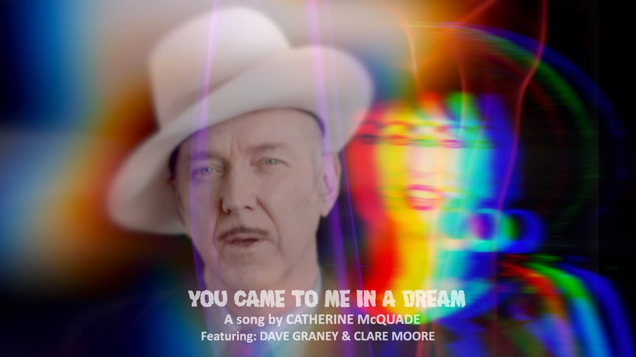 Catherine McQuade Feat. Dave Graney and Clare Moore: YOU CAME TO ME IN ...