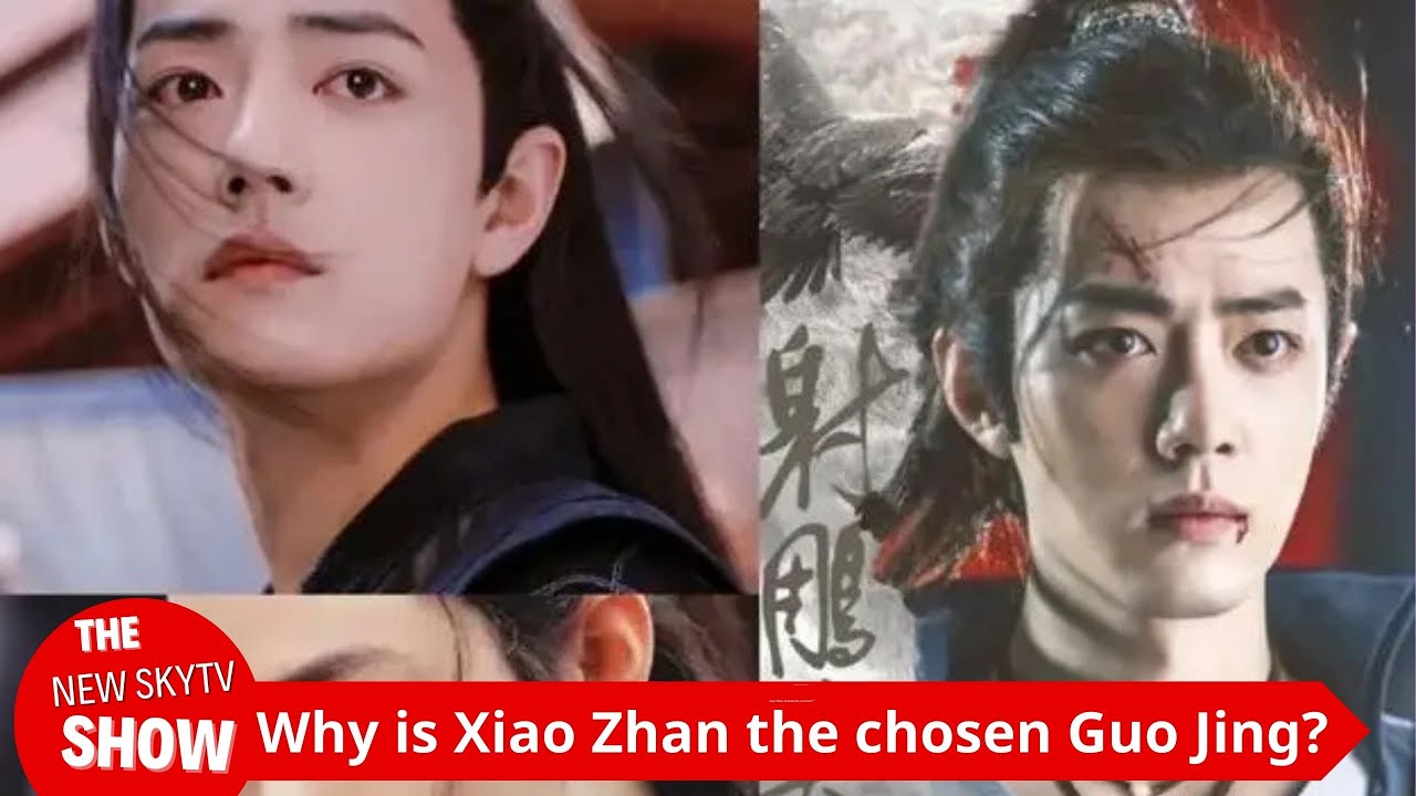 Why is Xiao Zhan the chosen Guo Jing? Xiao Zhan becomes the biggest surprise, refreshing ...