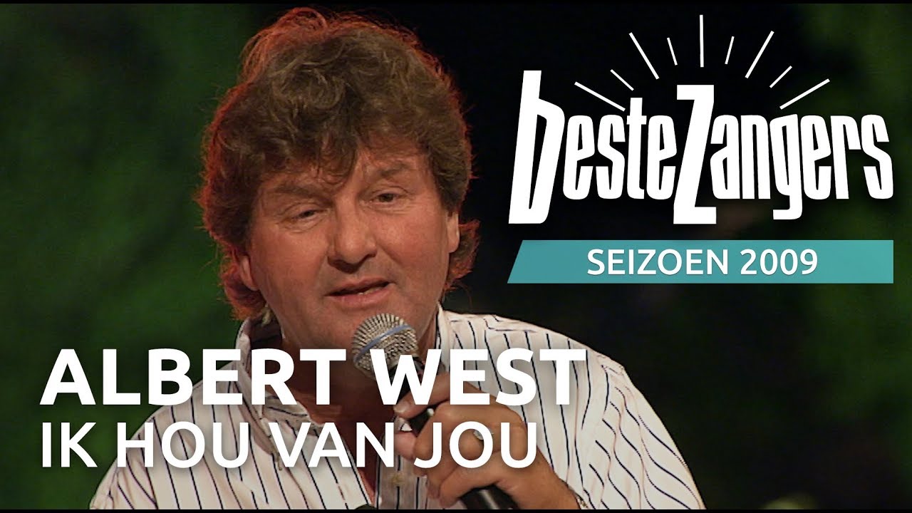 Albert West - Ik hou van jou | Beste Zangers 2009 - YouTube