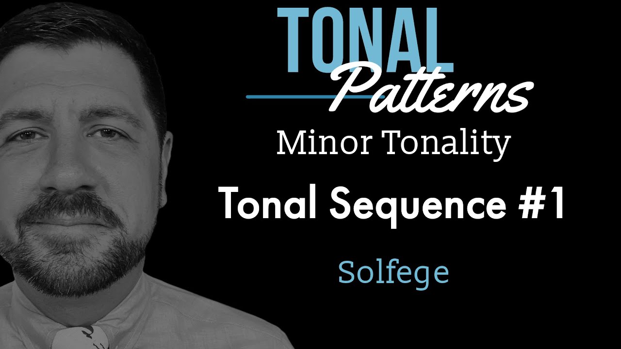 Tonal Sequence #1, Minor Tonality, Solfege - YouTube