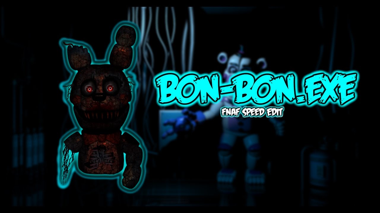 BON-BON.EXE | [FNAF] Speed Edit - YouTube