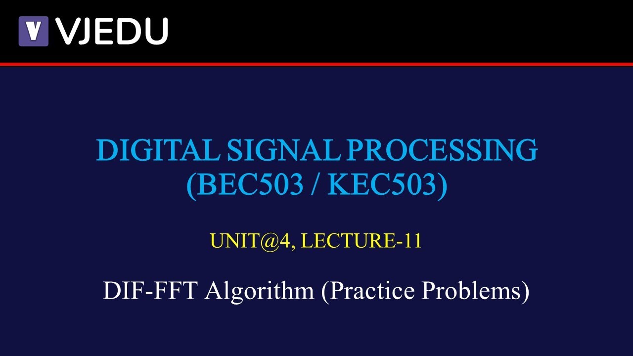 U4_L11 | DIF-FFT Algorithm (Practice Problems) | DSP (BEC503/KEC503) | Hindi - YouTube