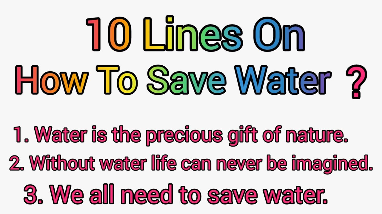 10 Lines On How To Save Water /world water day speech in english /10 ...