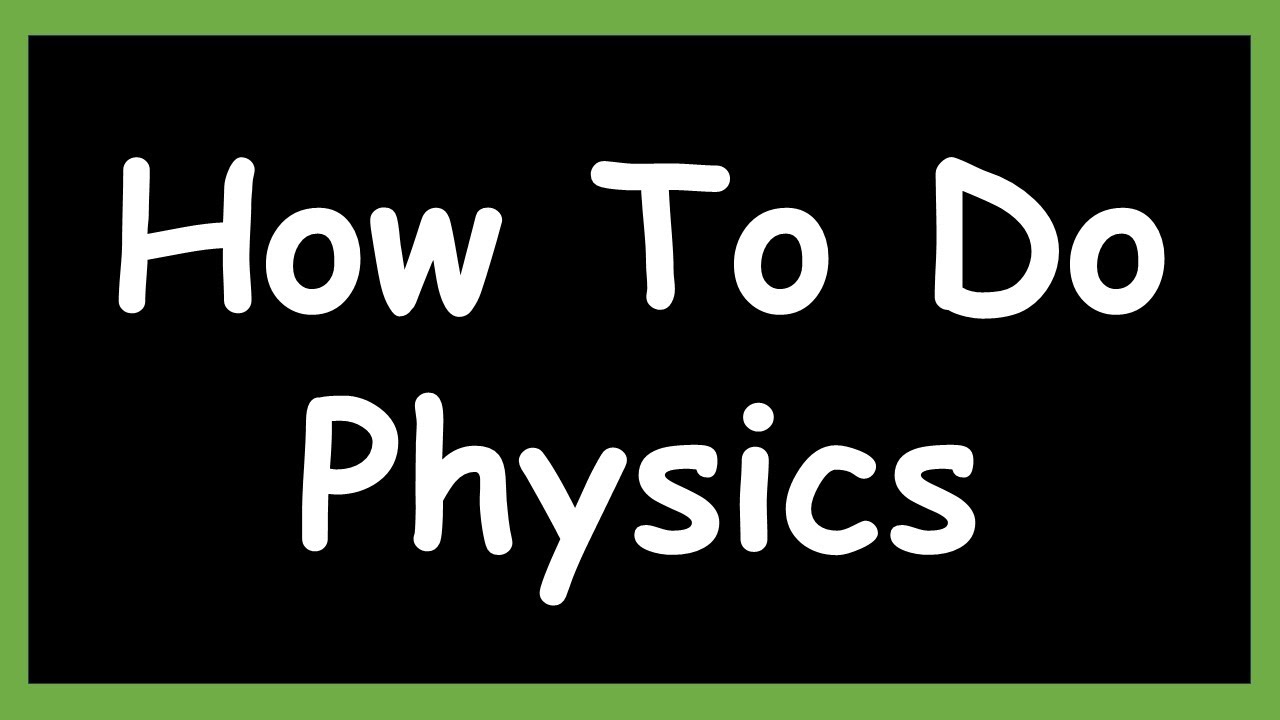 How to Do Physics; Scientific Methods in Physics, @balendra - YouTube