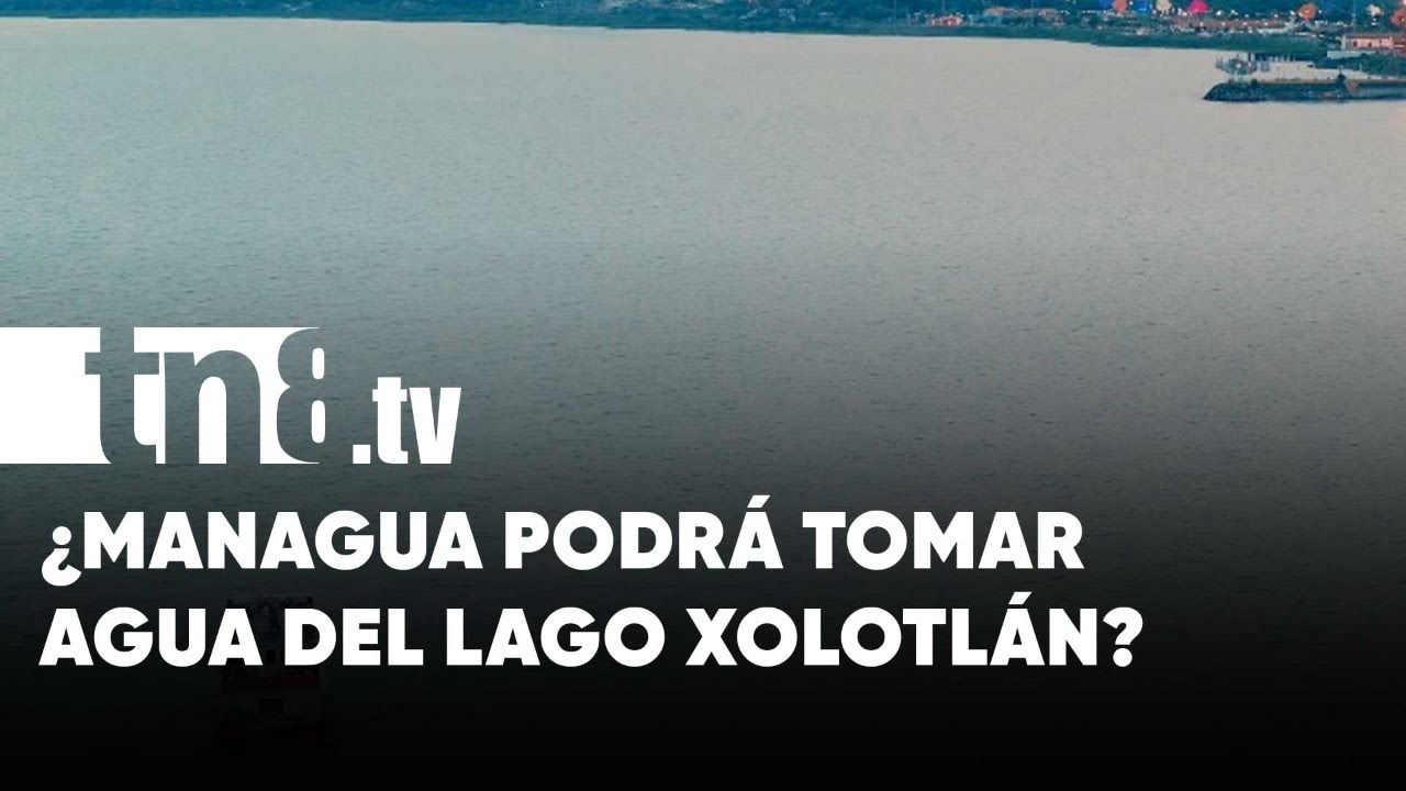 ¿Managua podrá tomar agua del Lago Xolotlán? - Nicaragua - YouTube