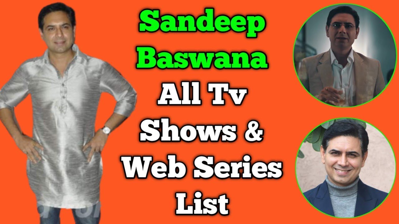 Sandeep Baswana All Tv Serials List || All Web Series List || Dil ...