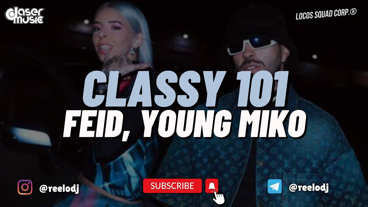 Feid, Young Miko - Classy 101 (Relo Extended Edit) - YouTube