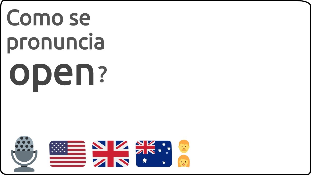 Como se pronuncia open en ingles 🇺🇸 🇬🇧 🇦🇺 - YouTube
