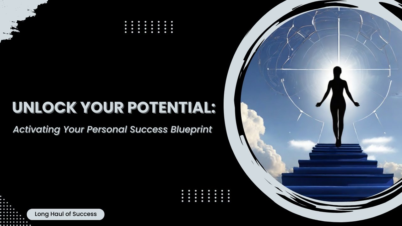 Unlock Your Potential: Activating Your Personal Success Blueprint - YouTube