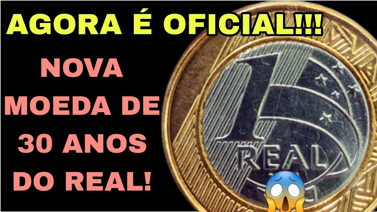AGORA É OFICIAL!!! Moeda de R$ 1,00 Comemorativa aos 30 Anos do Real ...