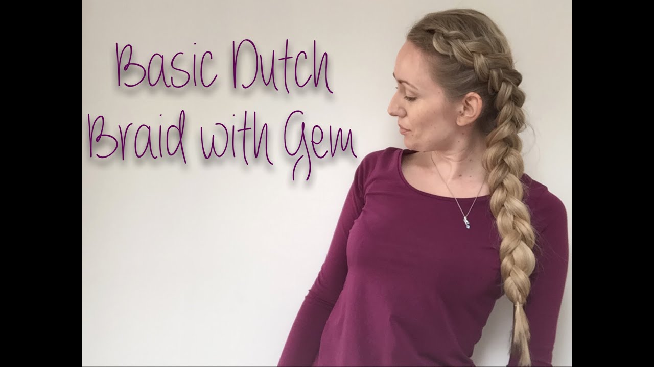 How to Basic Dutch Braid, Easy Hair Tutorial - YouTube