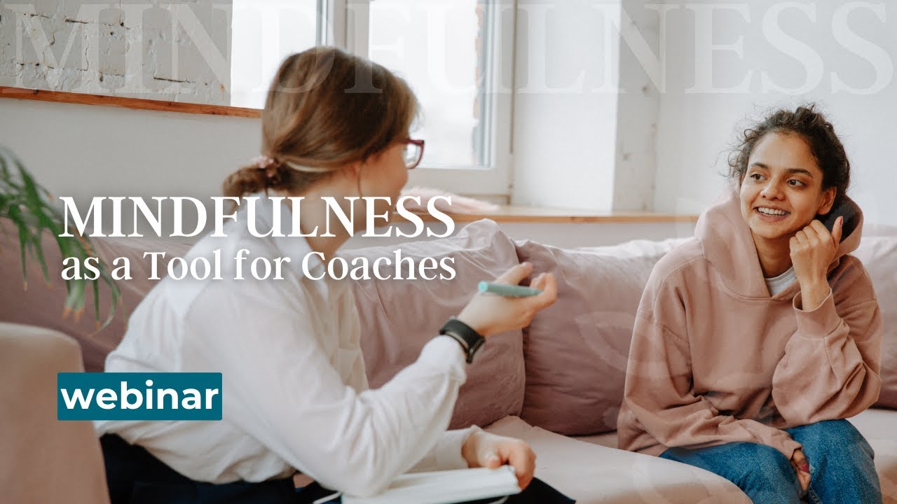 WEBINAR I Mindfulness as a Tool for Coaches - YouTube