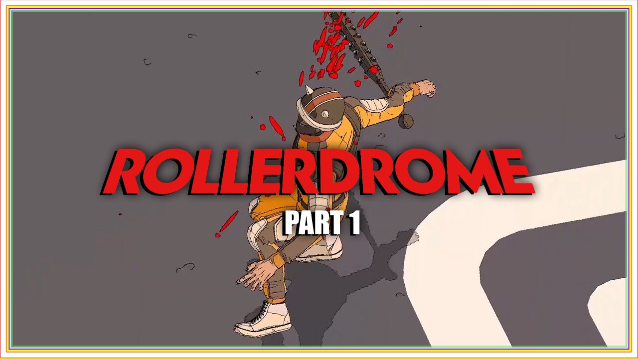 ROLLERDROME GAMEPLAY WALKTHROUGH NOT4K PART 1 - OPENING STAGES - YouTube