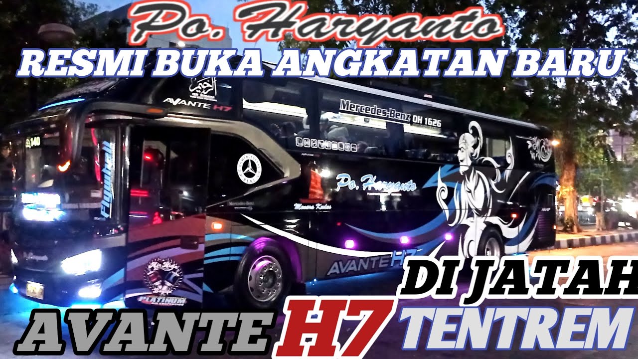 PO HARYANTO RESMI BUKA JALUR ANGKATAN MALAM,DI JATAH BUS BARU AVANTE H7 ...