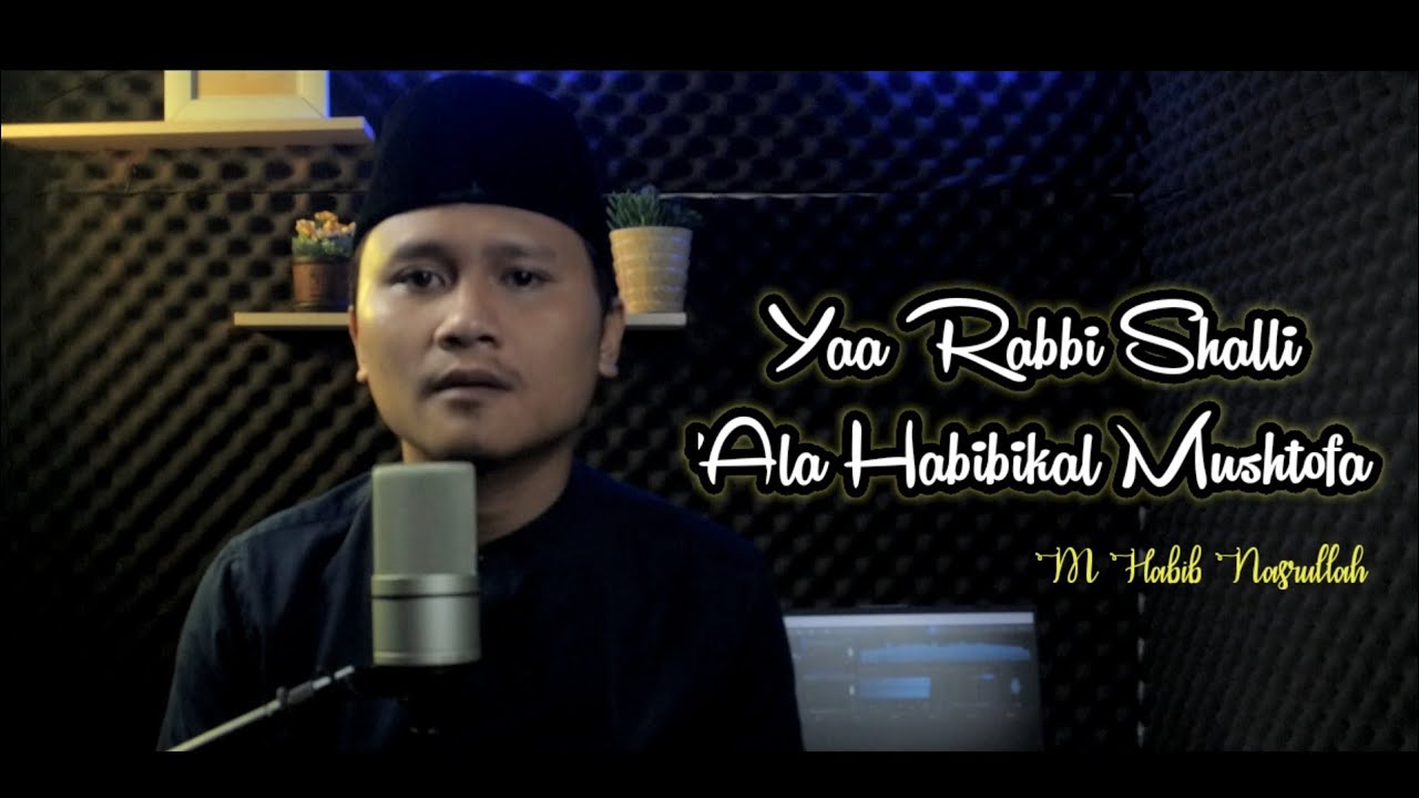 Shalawat Yaa Rabbi Shalli 'Ala Habibikal Musthofa - YouTube