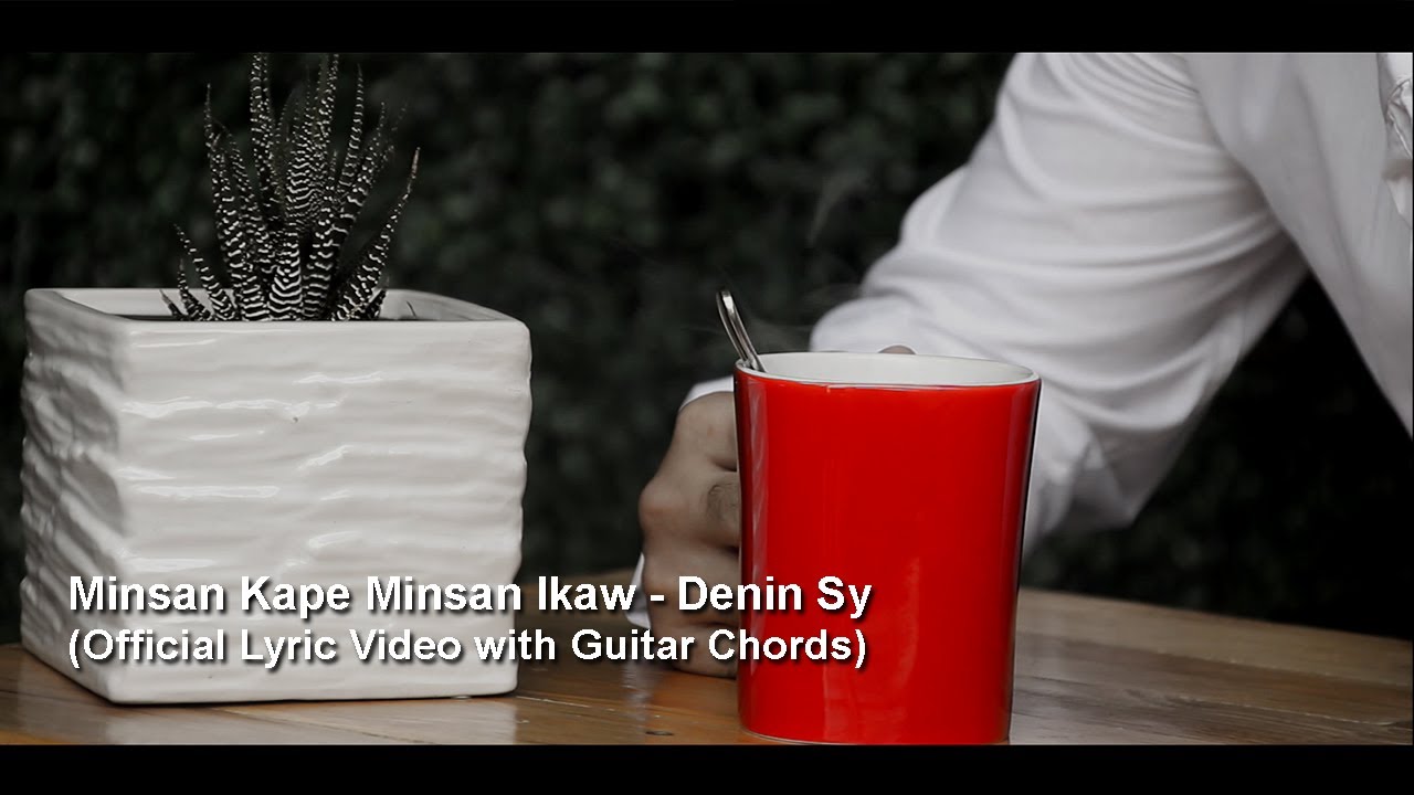 Minsan Kape Minsan Ikaw Denin Sy (Official Lyric Video) - YouTube