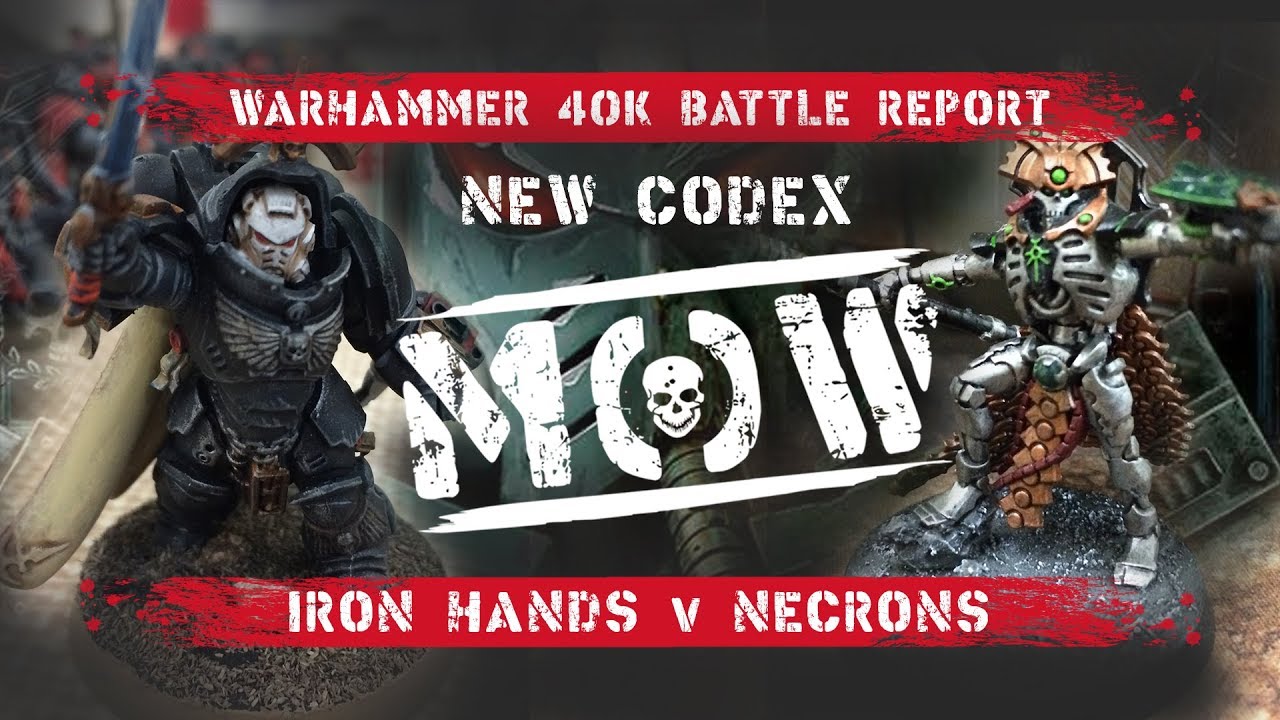 Warhammer 40k 8th edition battle report - NEW NECRON CODEX v Iron Hands ...