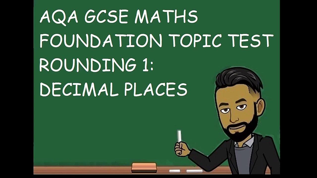 Rounding 1 Decimal Places Topic Test Foundation Aqa Gcse Maths Youtube