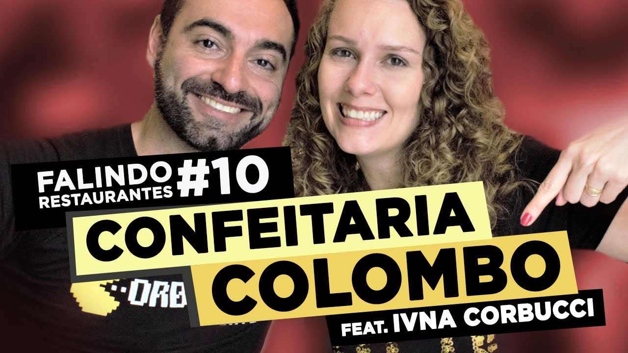 FALINDO RESTAURANTES #10: CONFEITARIA COLOMBO!! (Feat. Ivna Corbucci ...