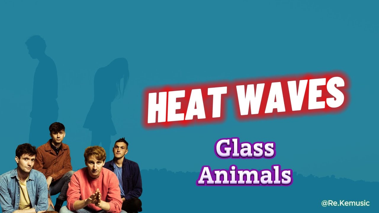 Heat Waves - Glass Animals (lyrics) - YouTube