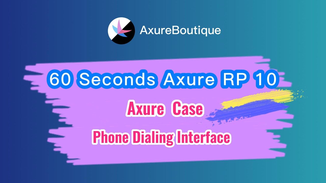 60 Seconds Axure RP 10 Case: Phone Dialing Interface - YouTube