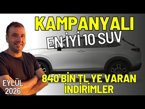 KAMPANYALI EN İYİ 10 SUV ARAÇ | 840 BİN TL İNDİRİMLİ SUV | EYLÜL 2026 | C-SUV B-SUV ARAÇLAR