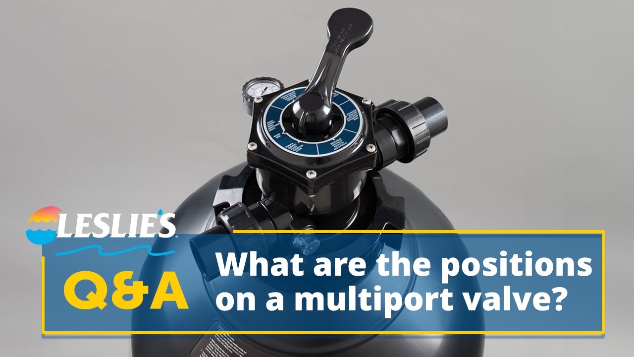 Q&A: What Are the Positions on a Multiport Valve? | Leslie's - YouTube