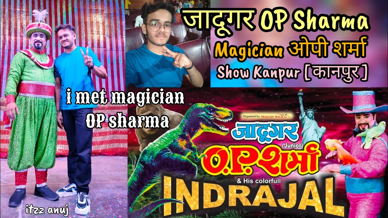 जादूगर O.P. शर्मा | Magician O.P. Sharma Show Kanpur कानपुर | I Met ...