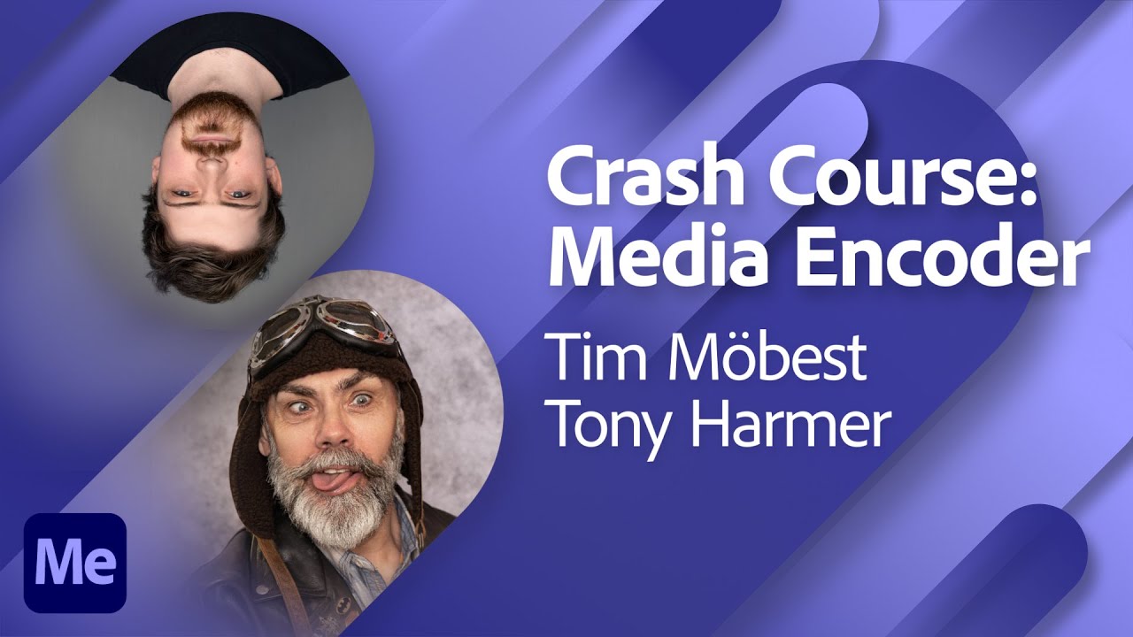 Adobe Media Encoder Crash Course with Tim and Tony | Adobe Live - YouTube