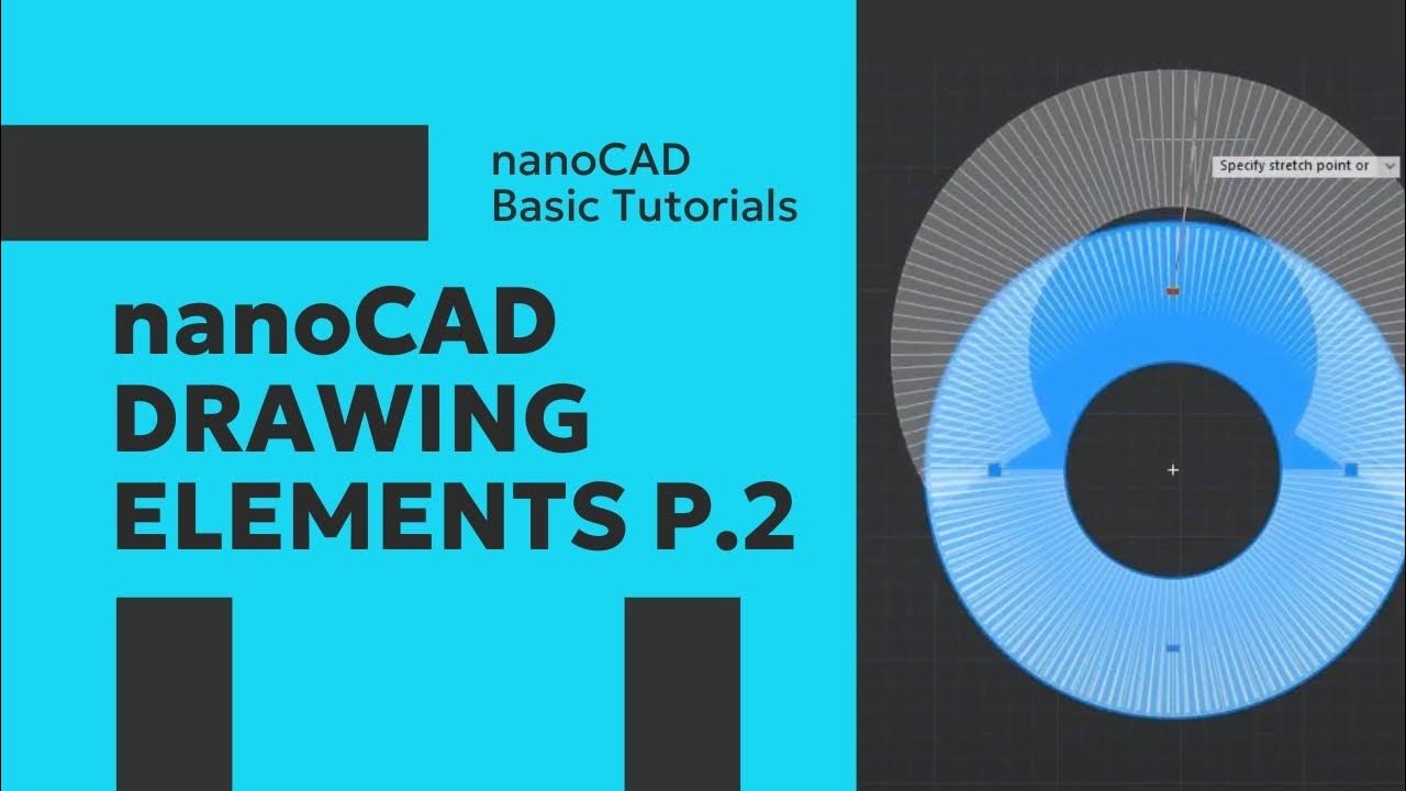 03. nanoCAD Basic Tutorials - Drawing Elements Part 2 - YouTube