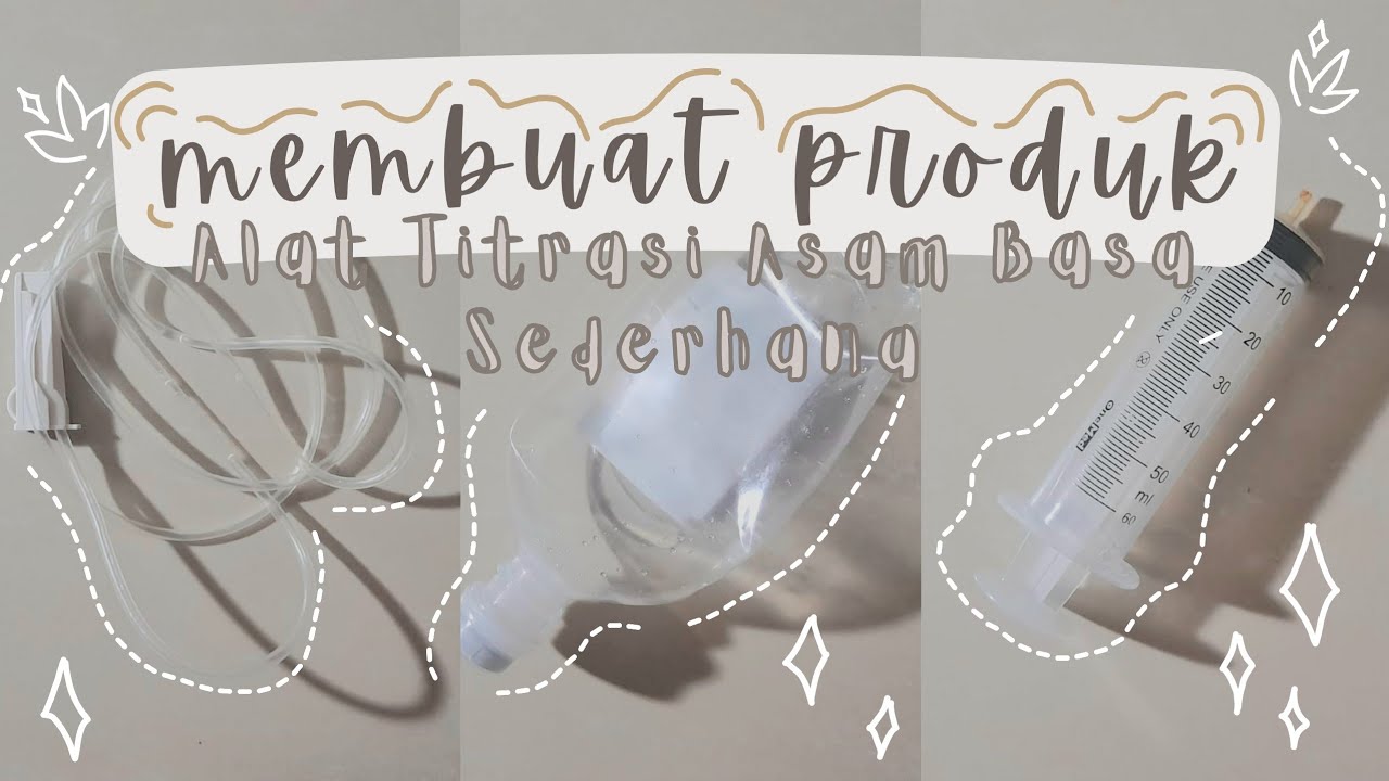 alat titrasi asam basa sederhana | kelompok 11 [KIMIA] - YouTube