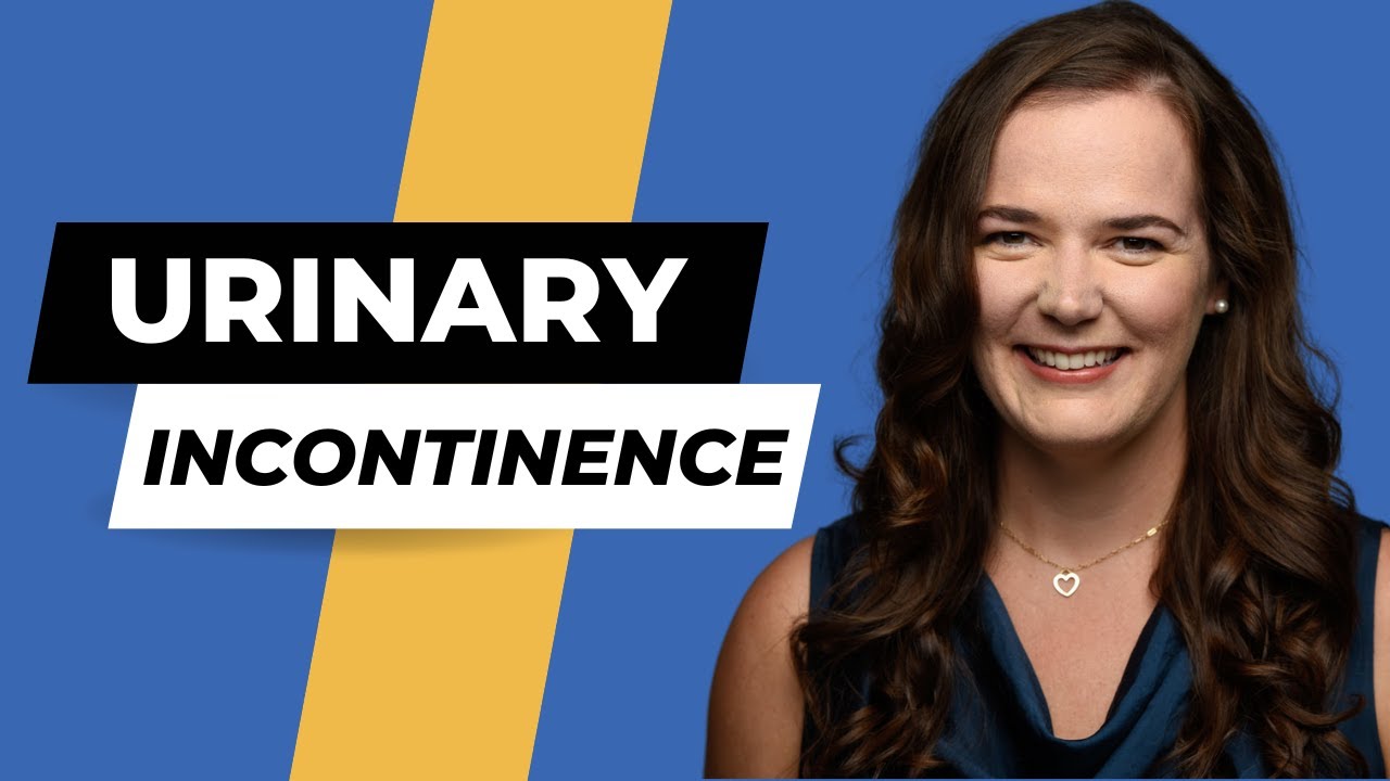 Urinary Incontinence - Causes & Treatment with Sarah Haag DPT - YouTube