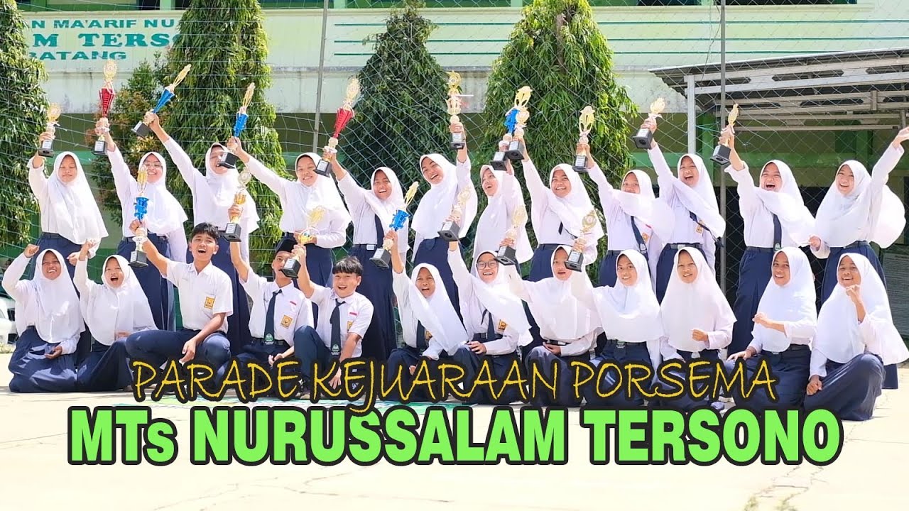 PARADE KEJUARAAN PORSEMA VIII KABUPATEN BATANG || MTs Nurussalam ...