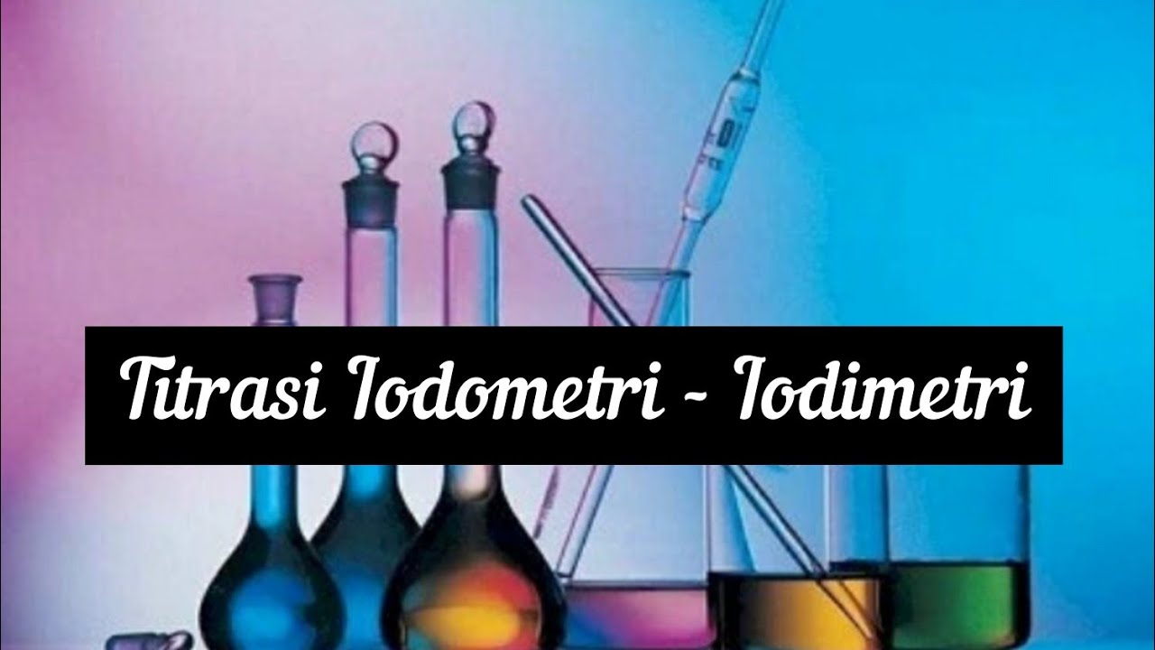TITRASI IODOMETRI - IODIMETRI - YouTube
