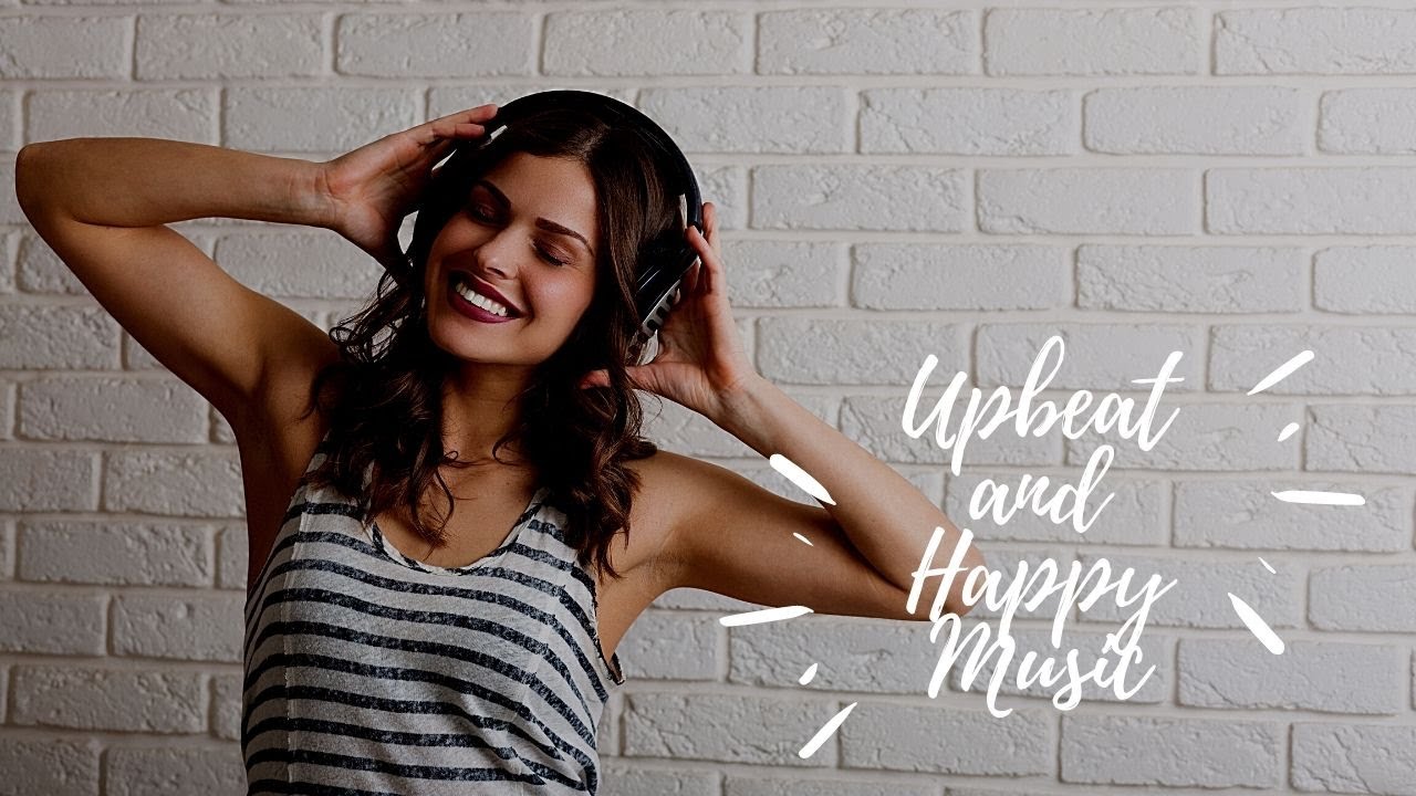 10 Minutes of Upbeat and Happy Music | Upbeat and Happy Background ...