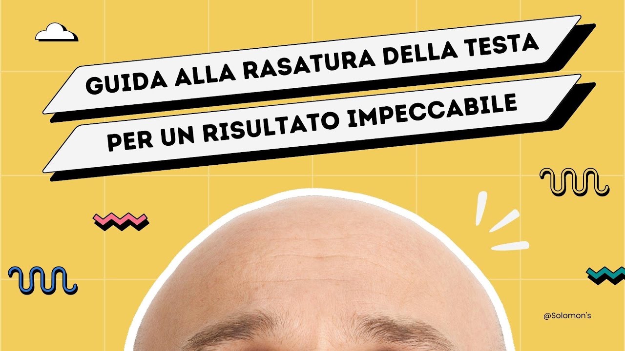 Guida alla rasatura della testa per un risultato impeccabile - Solomon ...