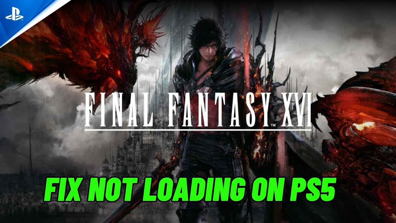 How To Fix FINAL FANTASY XVI Stuck on Loading Screen on PS5 - YouTube