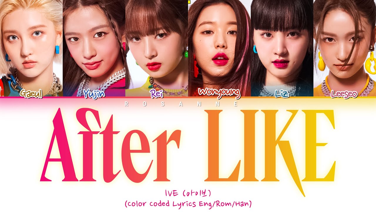 IVE After LIKE Lyrics (Color Coded Lyrics) - YouTube