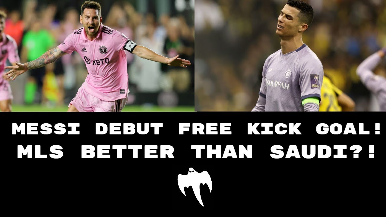 MESSI CLUTCH DEBUT GOAL?! COULD MLS BE BETTER THAN SAUDI? - YouTube