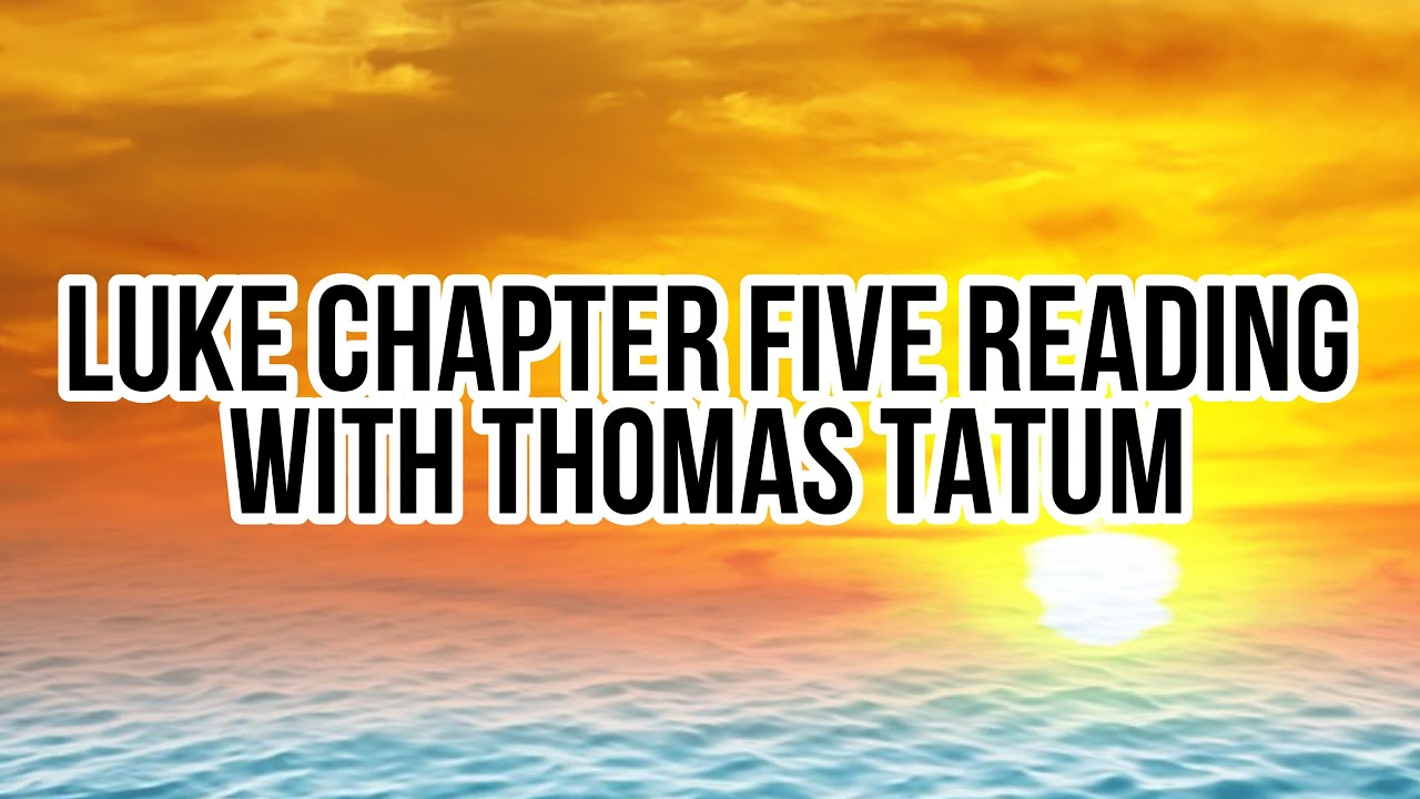 Luke Chapter 5 reading with Thomas Tatum - YouTube