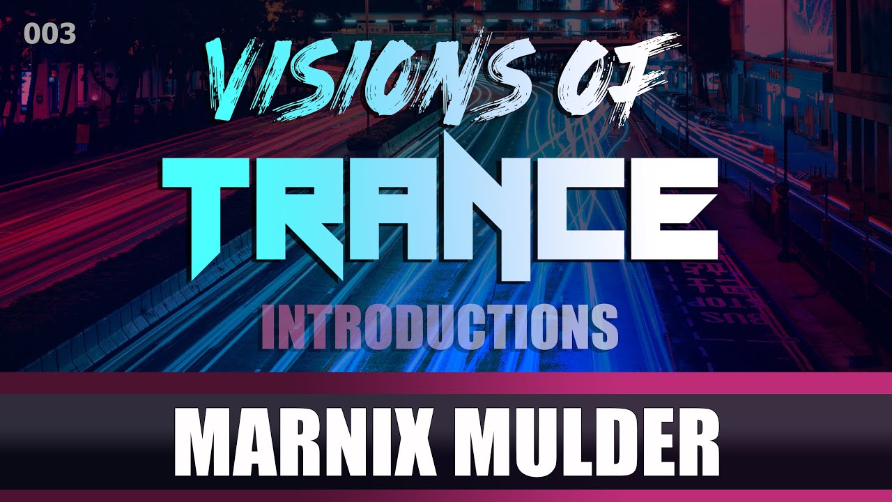 Marnix Mulder - DJ Mix [Visions Of Trance Introductions 003] - YouTube