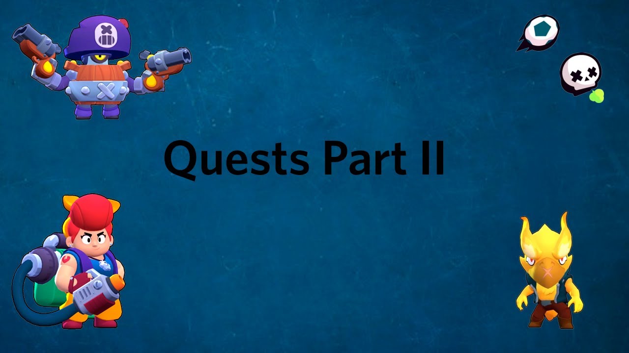 Brawl Stars Quests Part II: A Continuation of a Series I Started Last ...