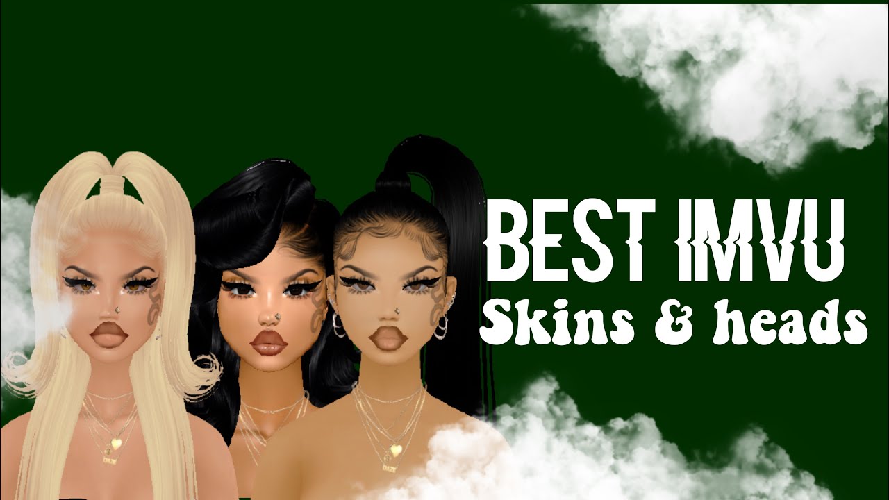 Best IMVU skins & heads - YouTube