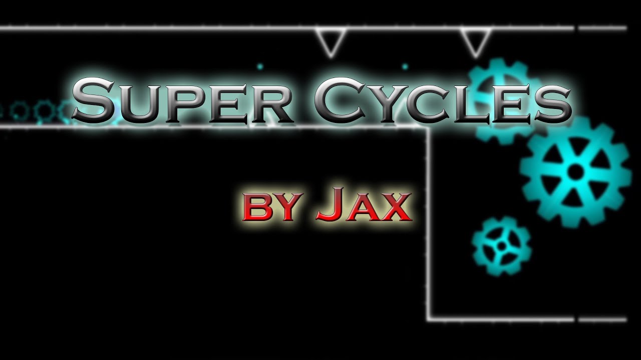 Super Cycles by Jax (Demon) | Geometry Dash - YouTube