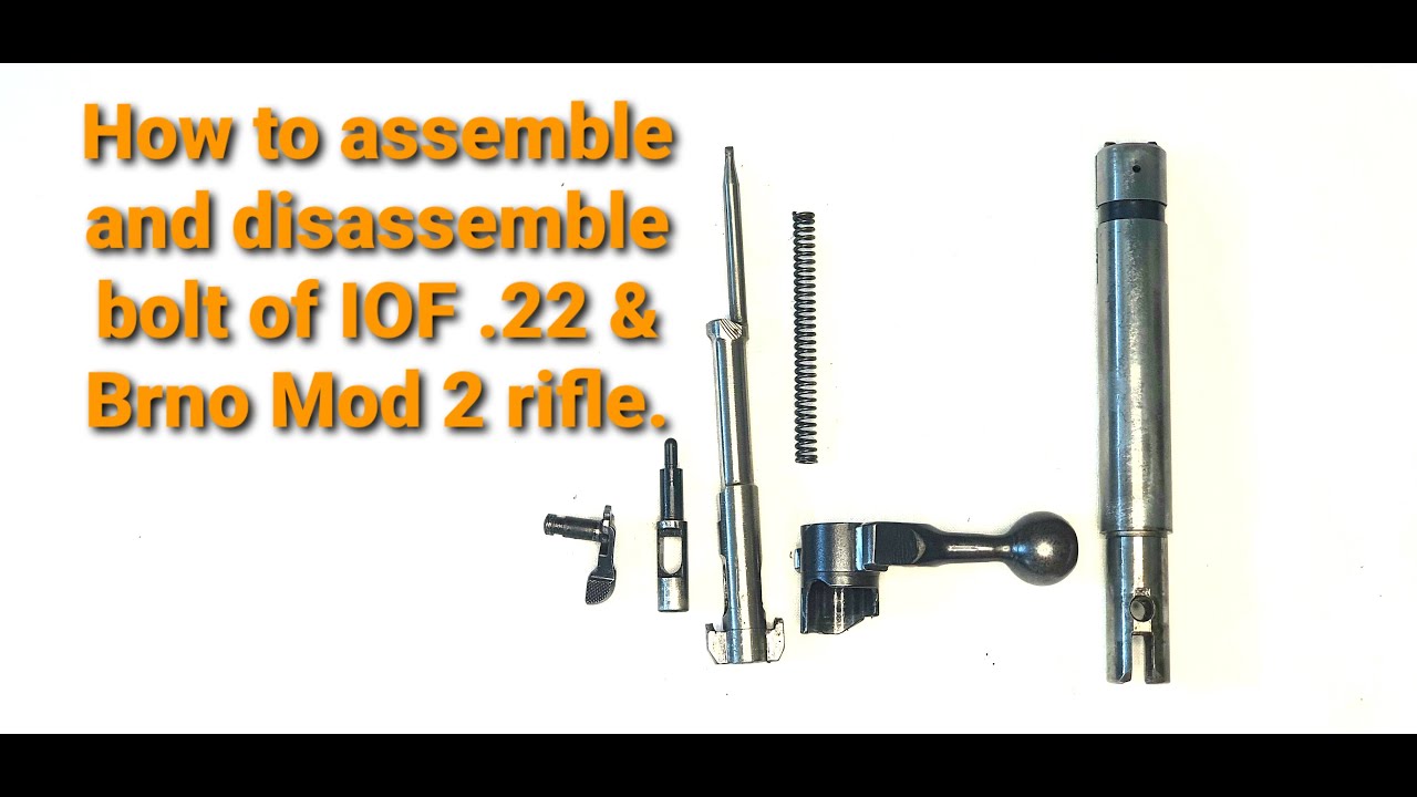 How to assemble & disassemble bolt of IOF .22 lr / Brno Mod 2 rifle ...