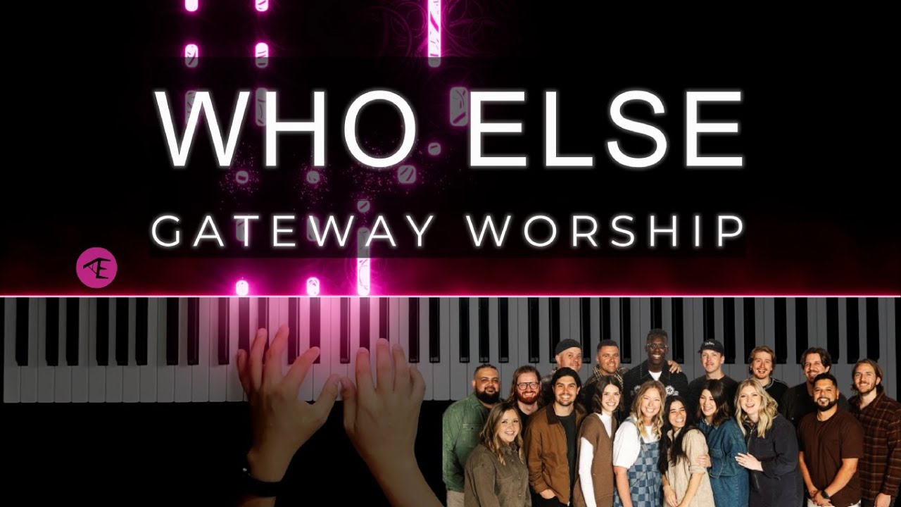 Who Else - Gateway Worship @gatewayworship | Piano Instrumental with ...