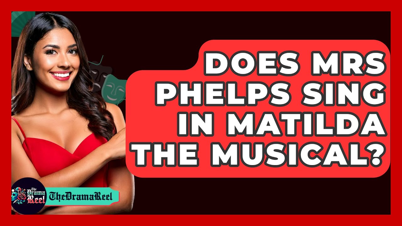 Does Mrs Phelps Sing In Matilda The Musical? - The Drama Reel - YouTube
